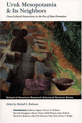 Uruk Mesopotamia & Its Neighbors: Cross-Cultural Interactions in the ...