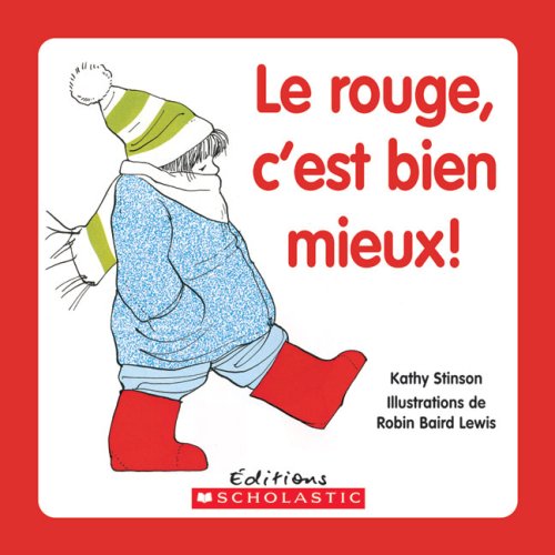 Amazon.com: Le rouge, c'est bien mieux!: 9780439940955: Stinson, Kathy ...