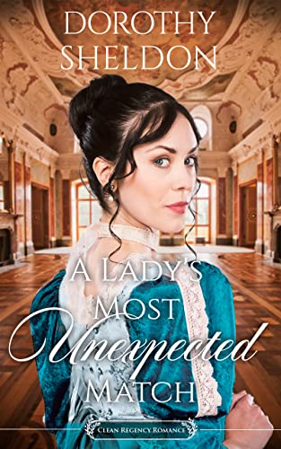 A Lady's Most Unexpected Match: A Historical Regency Romance Novel ...