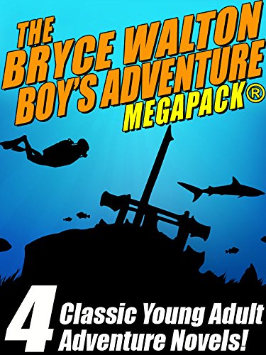The Bryce Walton Boys’ Adventure MEGAPACK ® eBook : Walton, Bryce ...