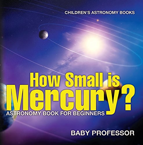 Amazon.com: How Small is Mercury? Astronomy Book for Beginners ...