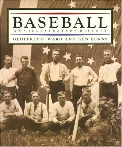 Baseball: An Illustrated History by Geoffrey C. Ward (1994-09-04): Ward ...