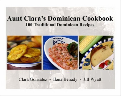Aunt Clara's Dominican Cookbook: Clara Gonzalez: 9781411663251: Amazon ...