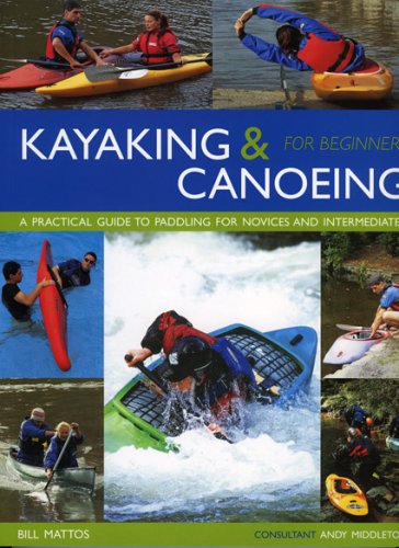 Kayaking & Canoeing for Beginners: Mattos, Bill: 9781842159798: Amazon ...