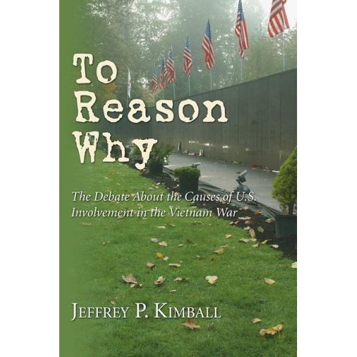 To Reason Why: The Debate About the Causes of U.S. Involvement in the ...
