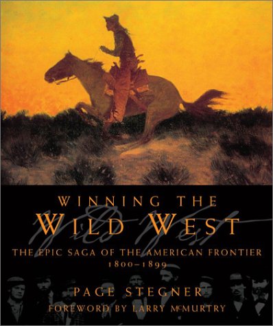 Winning the Wild West: The Epic Saga of the American Frontier, 1800 ...