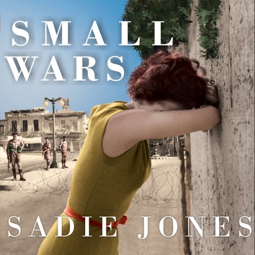 Amazon.com: Small Wars: A Novel (Audible Audio Edition): Sadie Jones ...