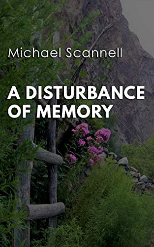 A Disturbance of Memory eBook : Scannell, Michael: Amazon.co.uk: Books