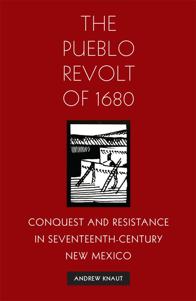 The Pueblo Revolt of 1680: Knaut: 9780806129921: Amazon.com: Books