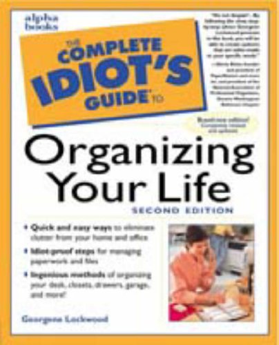 The Complete Idiot's Guide to Organizing Your Life, 2E: Lockwood ...
