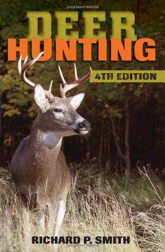 Deer Hunting: 4th Edition: Smith, Richard P.: Amazon.com: Books