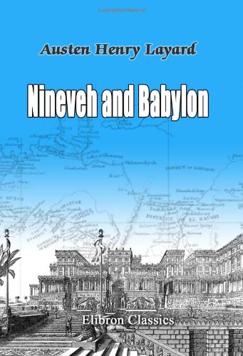 Amazon.com: Nineveh and Babylon: A Narrative of a Second Expedition to ...