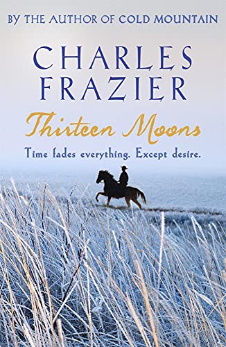 Thirteen Moons - Kindle edition by Frazier, Charles. Literature ...