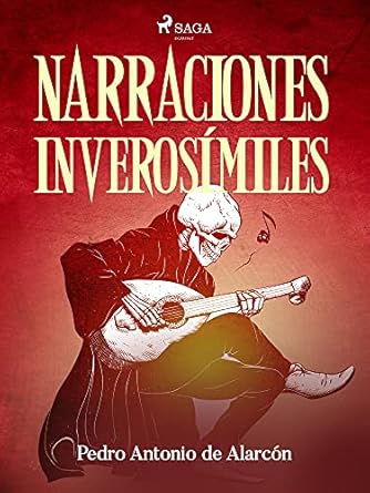 Narraciones inverosímiles (Spanish Edition) eBook : de Alarcón, Pedro ...