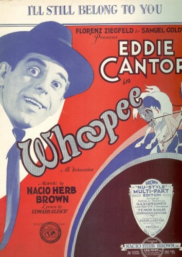 I'll Still Belong to You "Whoopee" (Cover Photo: Eddie Cantor and Nude ...