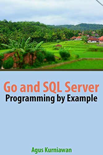 Amazon.com: Go and SQL Server Programming By Example eBook : Kurniawan, Agus: Kindle Store