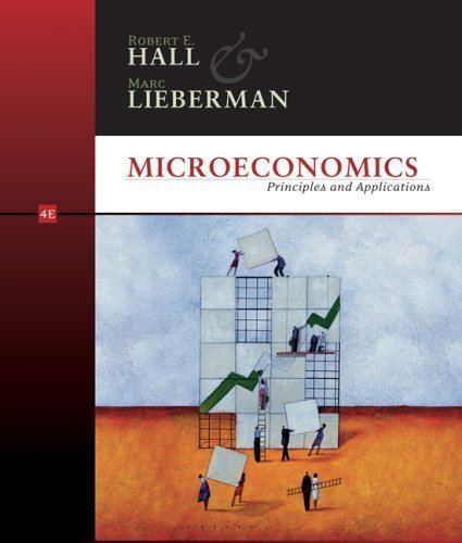 By Robert E. Hall, Marc Lieberman: Microeconomics: Principles and Applications Fourth (4th ...