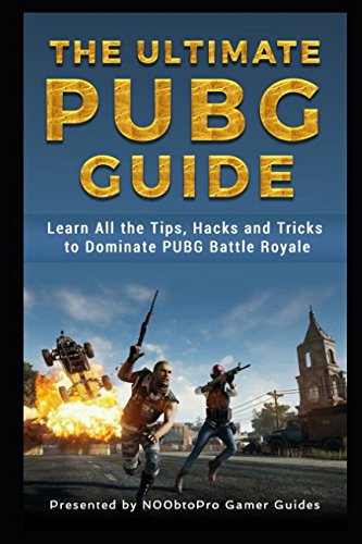 The Ultimate PUBG Guide: Learn All the Tips, Hacks and Tricks to ...