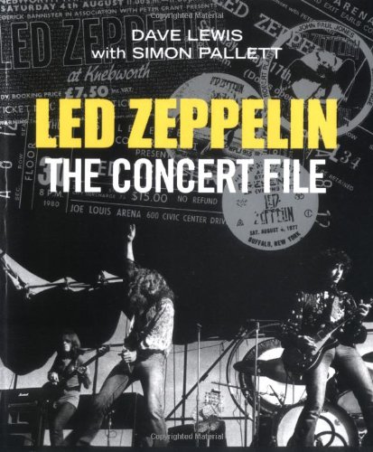 Led Zeppelin: The Concert File: Lewis, Dave, Pallett, Simon ...
