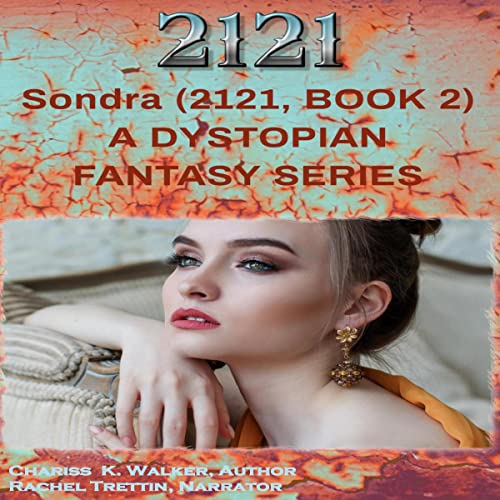 Amazon.com: Sondra: A Dystopian Fantasy Series (2121, Book 2) (Audible ...