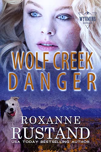 WOLF CREEK DANGER: a Christian romance mystery (Wyoming Danger ...