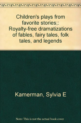 Children's plays from favorite stories;: Royalty-free dramatizations of ...
