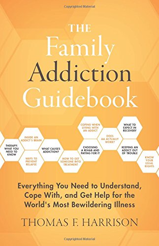 The Family Addiction Guidebook: Thomas F. Harrison: 9780999121504 ...