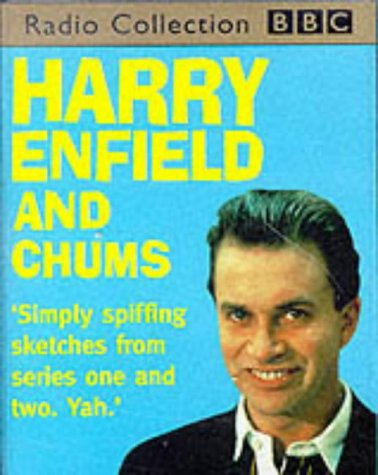 Harry Enfield and Chums: Best Sketches from the BBC TV Series (BBC ...