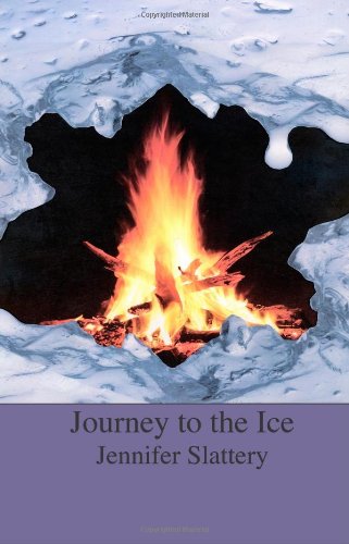 Journey to the Ice: Jennifer Slattery: 9780578004600: Amazon.com: Books