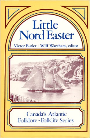 Little Nord Easter: Butler, Victor, Wareham, Wilf: 9780919948440 ...