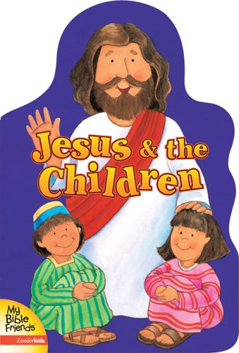 Jesus & the Children (MY BIBLE FRIENDS) : Amazon.in: Books