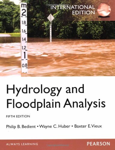 Hydrology and Floodplain Analysis by Philip B. Bedient (2012-06-01 ...