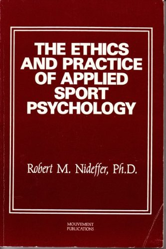 Ethics and Practice of Applied Sport Psychology: Nideffer, Robert M ...