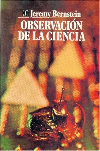 Observacion de La Ciencia (Ciencia y Tecnologia) : Bernstein, Professor ...
