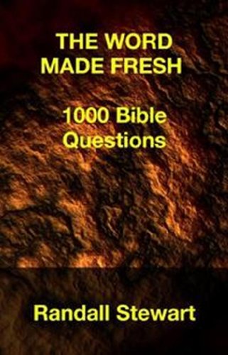 The Word Made Fresh: 1000 Bible Questions - Kindle edition by Stewart ...