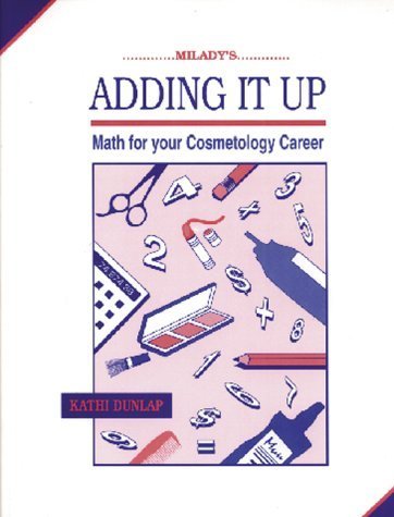 Adding It Up: Math in Your Cosmetology Career: Dunlap, Kathi A ...
