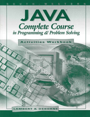 Activities Workbook : JAVA Complete Course in Programming and Problem Solving: Dr. Kenneth A ...