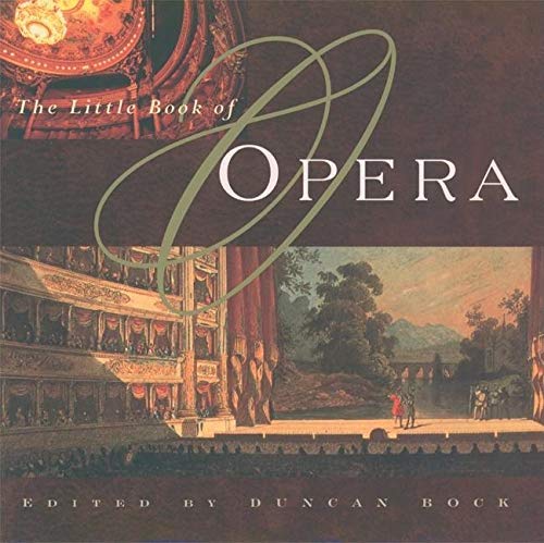The Little Book of Opera: Bock, Duncan: 9780871136497: Amazon.com: Books