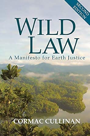 Amazon | Wild Law: A Manifesto for Earth Justice | Cullinan, Cormac ...