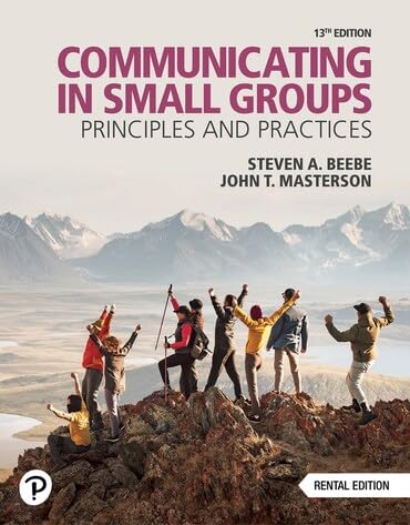 Communicating in Small Groups: Principles and Practices (13th Edition ...