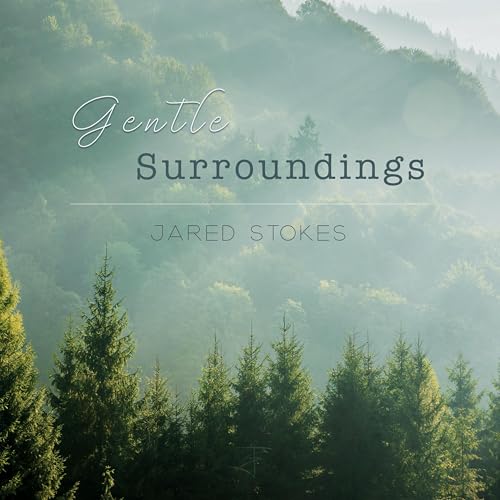 Gentle Surroundings de Jared Stokes en Amazon Music Unlimited
