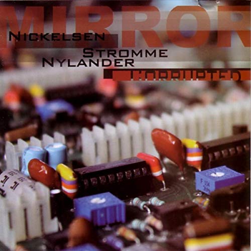 Amazon MusicでNickelsen, Nylander, StrømmeのCorrupted Mirrorを再生する