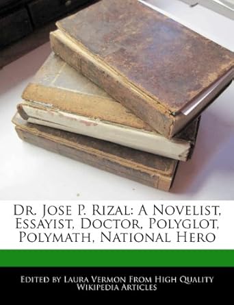 Amazon.co.jp: Dr. Jose P. Rizal: A Novelist, Essayist, Doctor, Polyglot ...