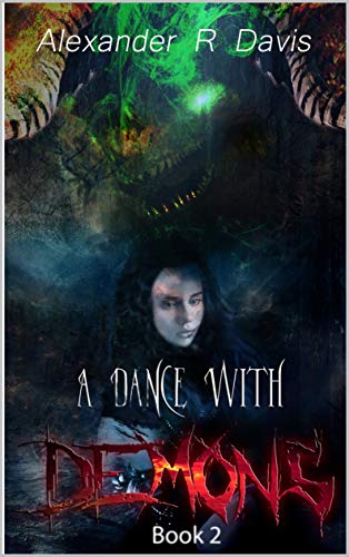 A Dance With Demons: Book 2 - Kindle edition by Davis, Alexander R ...