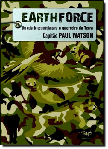 Amazon.com: Earthforce: Um Guia de Estrategia Para o Guerreiro da Terra ...
