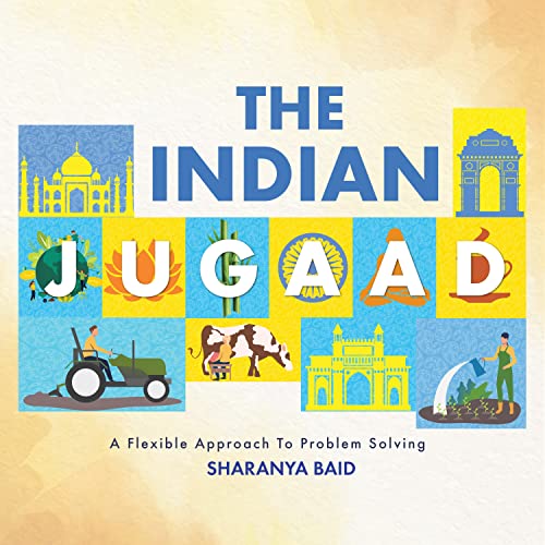 THE INDIAN JUGAAD : A Flexible Approach To Problem Solving - SHARANYA ...