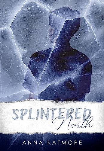 Splintered North (On Thin Ice Book 2) - Kindle edition by Katmore, Anna ...