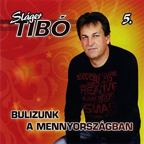 Amazon Music - Sláger TibóのBulizunk A Mennyországban - Amazon.co.jp