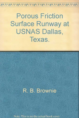 Porous Friction Surface Runway at USNAS Dallas, Texas.: R. B. Brownie ...