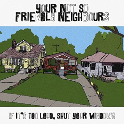 Amazon.com: If It's Too Loud, Shut Your Windows : Your Not so Friendly ...